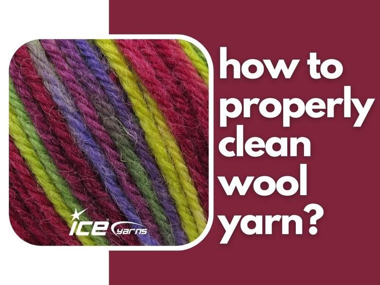 How to Properly Clean Wool Yarn? – Ice Yarns