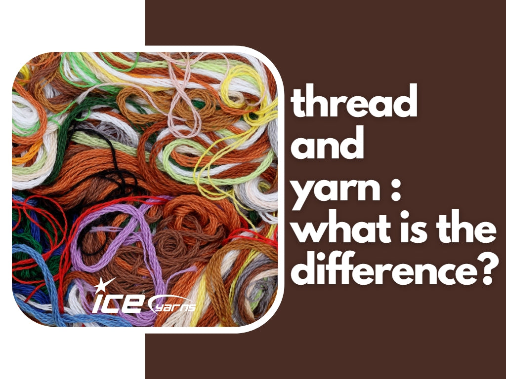 Thread and Yarn : What Is The Difference? – Ice Yarns