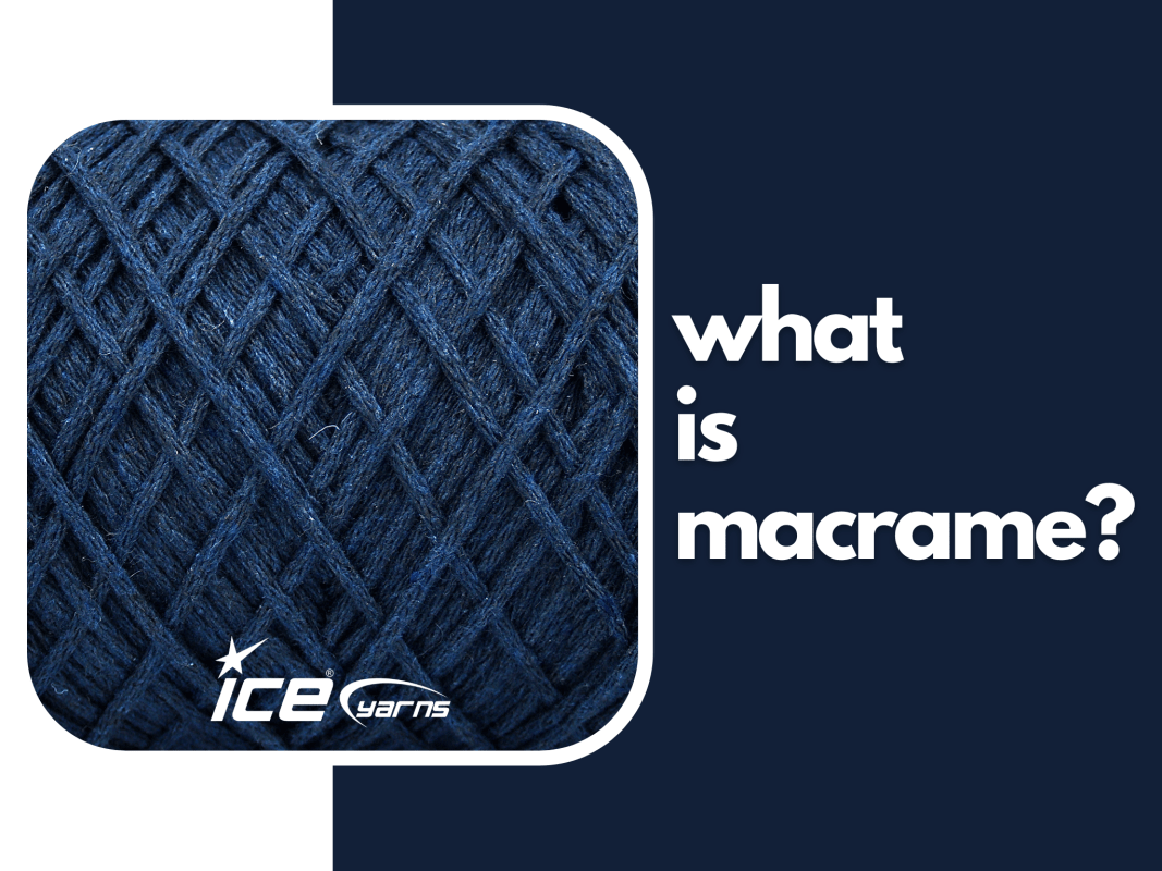 What Is Macrame? – Ice Yarns